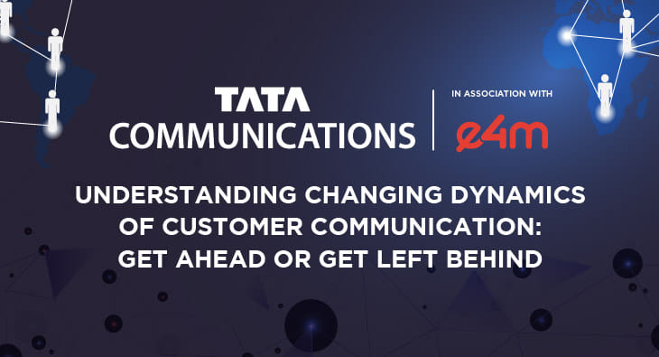 e4m-Tata Communications roundtable: Leaders to discuss enhancing CX ...
