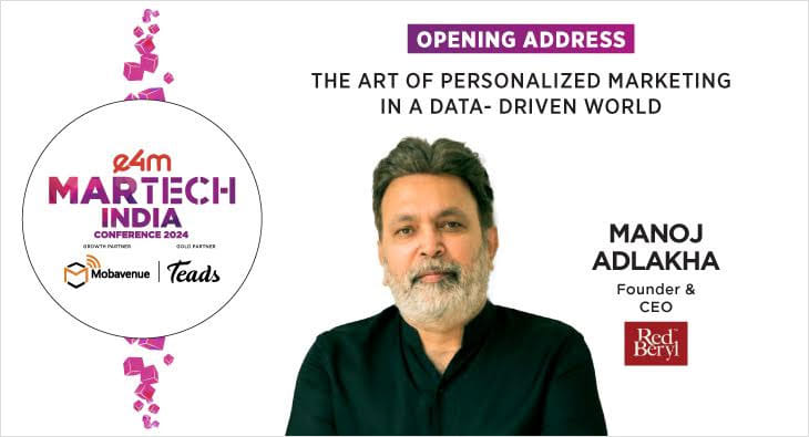 e4m MarTech Conference: Manoj Adlakha to discuss personalised marketing ...