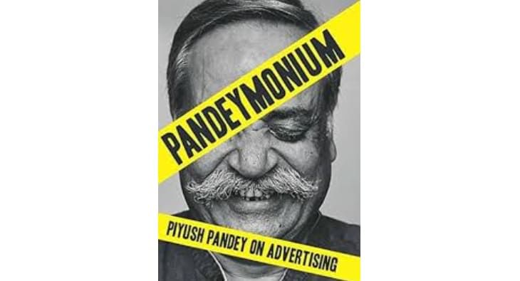 Pandeymonium: Piyush Pandey on Advertising